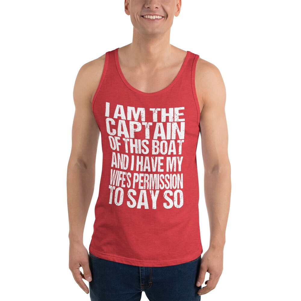 Funny Boating Tank Top / I Am the Captain of This Boat and I Have My ...