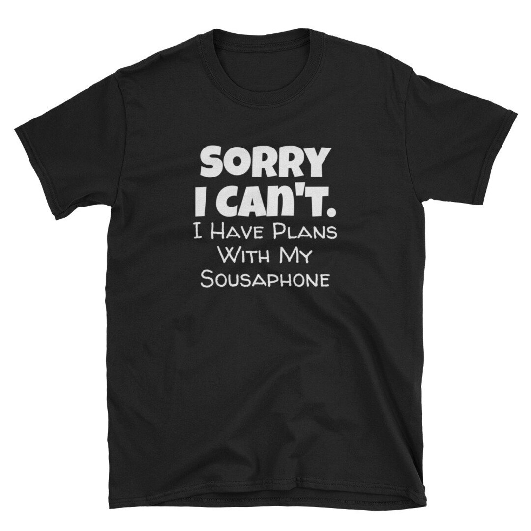 Sousaphone Shirt / Sousaphone Gift / Sousaphone Apparel/ Funny Excuse ...