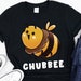 Chubby Bee Shirt Chubbee Bumblebee Bee Pun Saying Funny Bee Lover ...