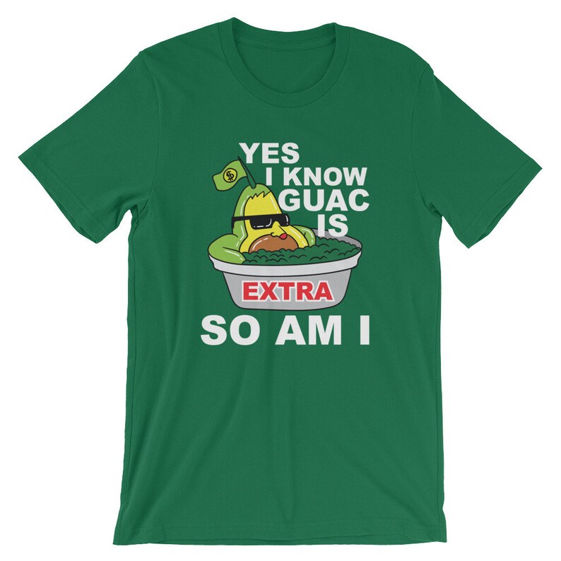 Yes I Know Guac is Extra so Am I T-shirt UNISEX Funny Avocado - Etsy