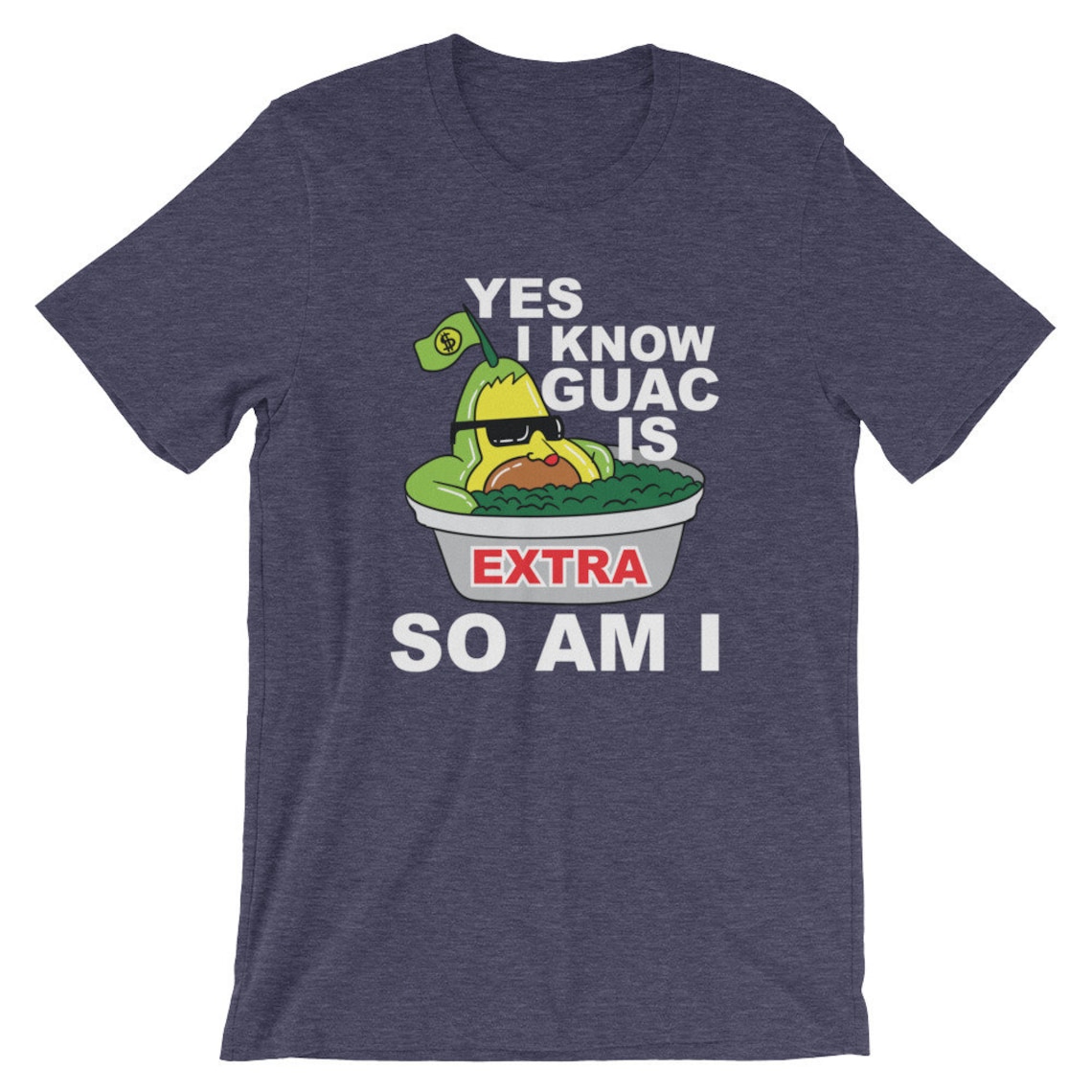 Yes I Know Guac is Extra so Am I T-shirt UNISEX Funny Avocado - Etsy