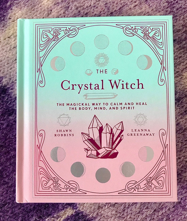 The Crystal Witch Book the Magical Way to Calm and Heal the Body Mind ...