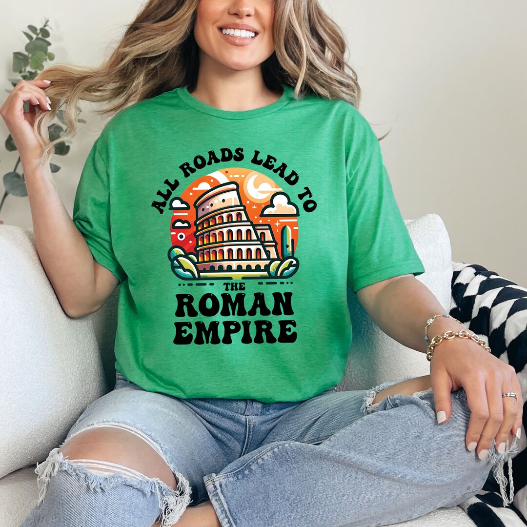 Funny Roman Empire Shirt | Italy Colosseum World Traveler Gift ...