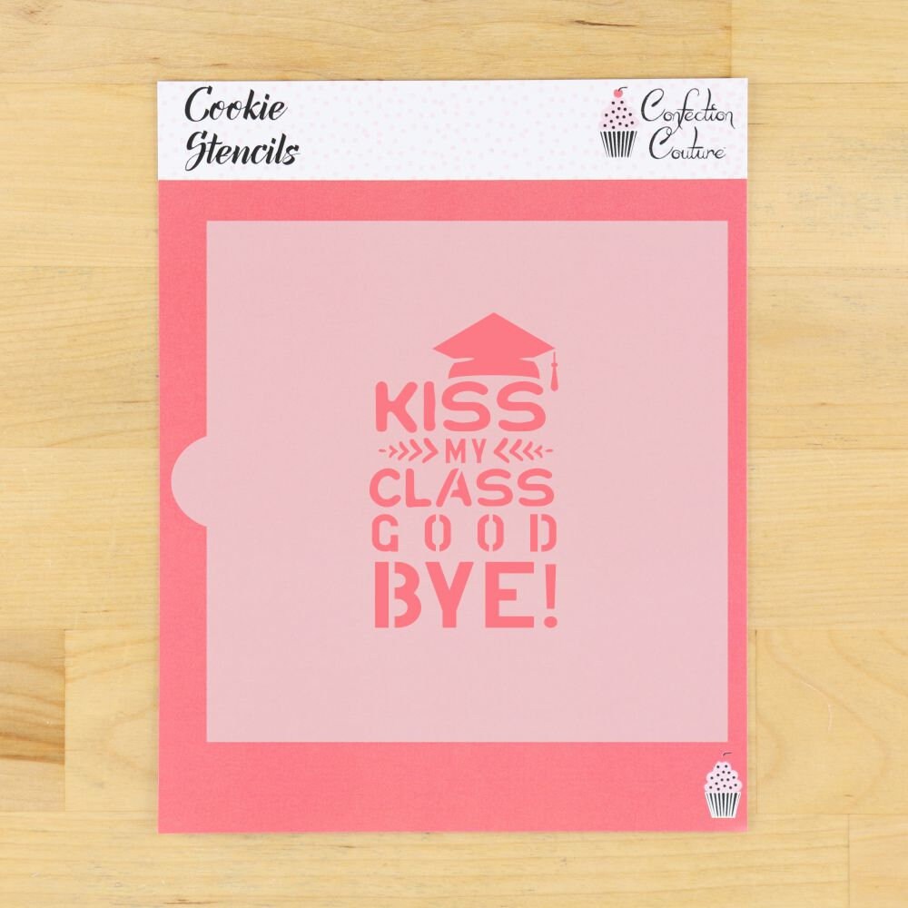 Kiss My Class Goodbye Graduation Cookie Stencil | Graduation Cookie ...