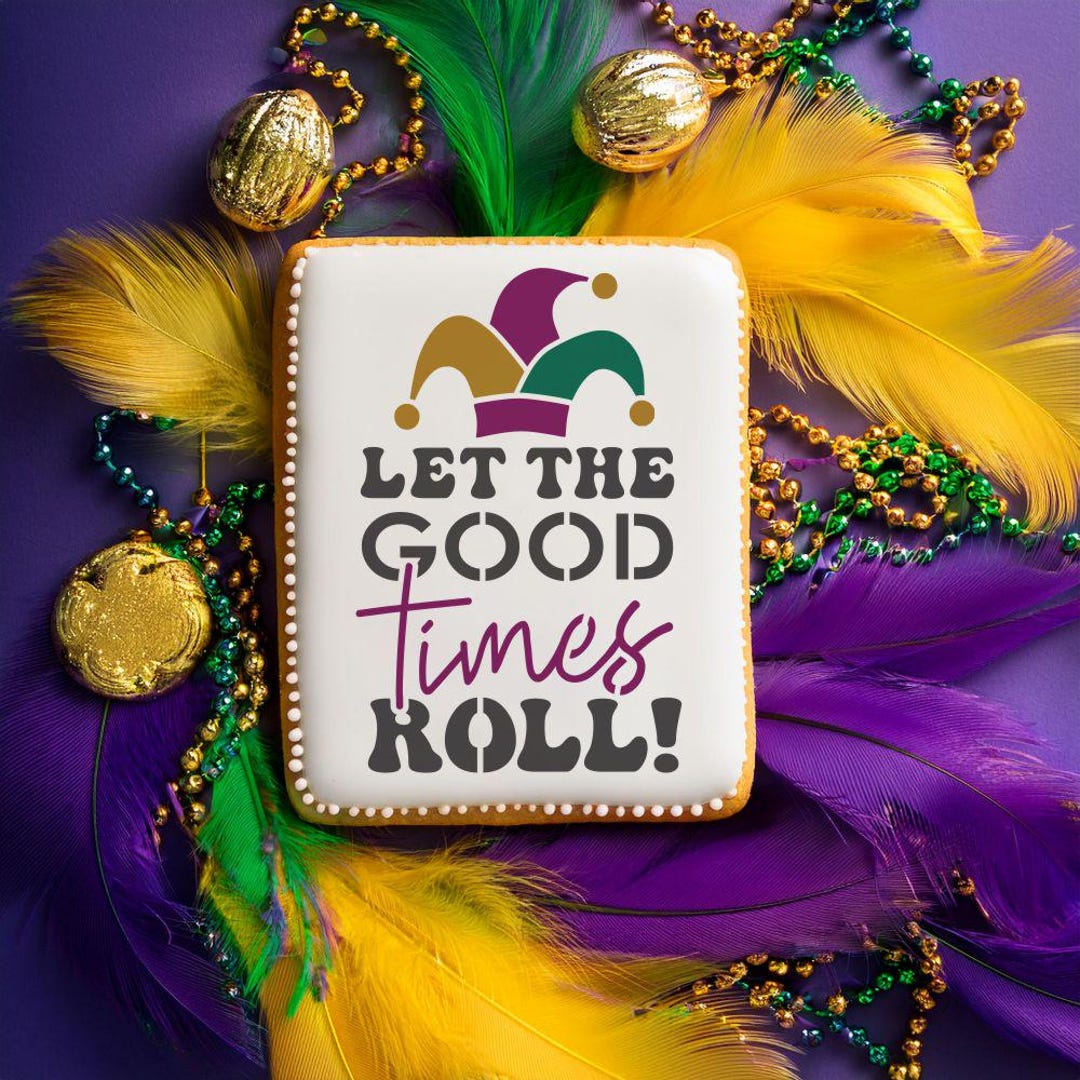 Let the Good Times Roll Mardi Gras Cookie Stencil | Mardi Gras Cookie ...
