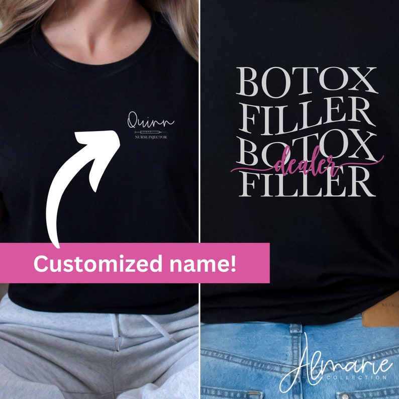 CUSTOM Botox Dealer T-shirt, Front & Back Designs, Nurse, Filler Dealer ...