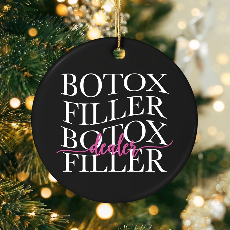 Botox Dealer Ornament, Gift for Nurse, Filler Dealer, Christmas ...