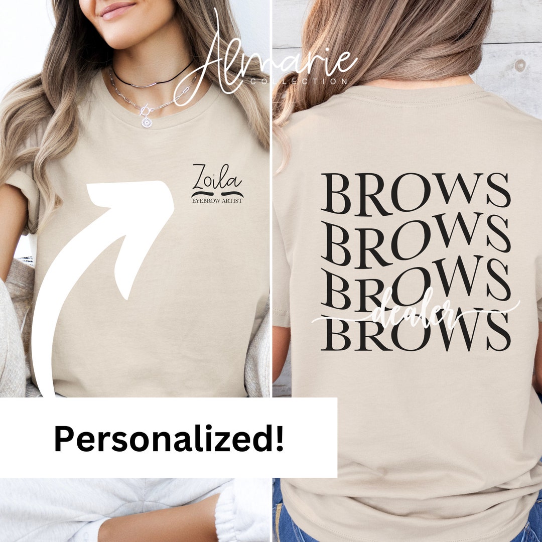 Tan, Beige, Retro Eyebrow Artist Shirt, CUSTOM Brows Dealer T-shirt, Front & Back Designs, Brow ...
