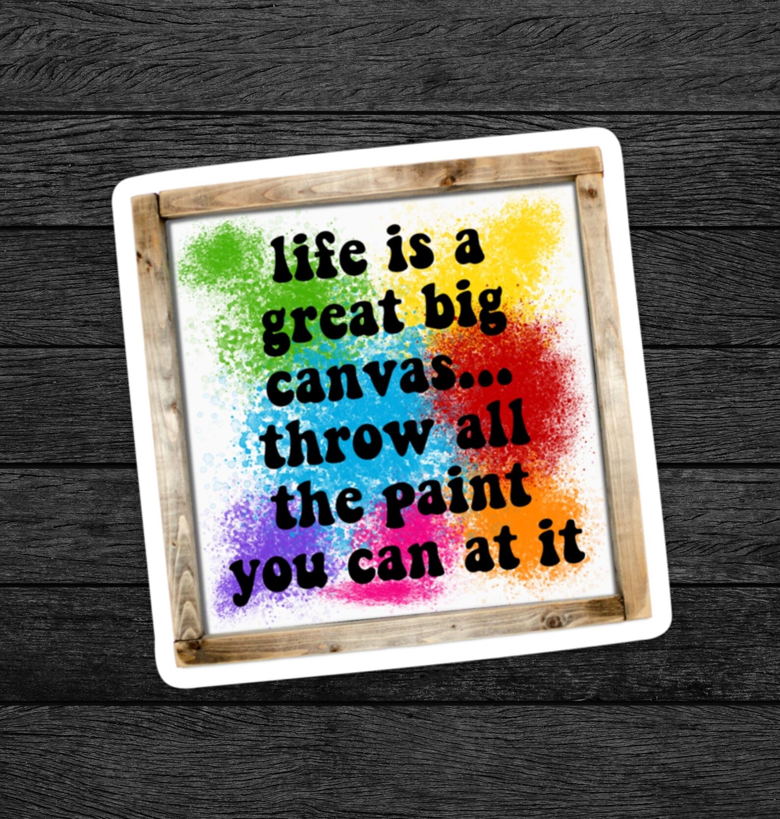 Art Sticker Paint Vinyl Sticker Life is a Great Big Canvas - Etsy