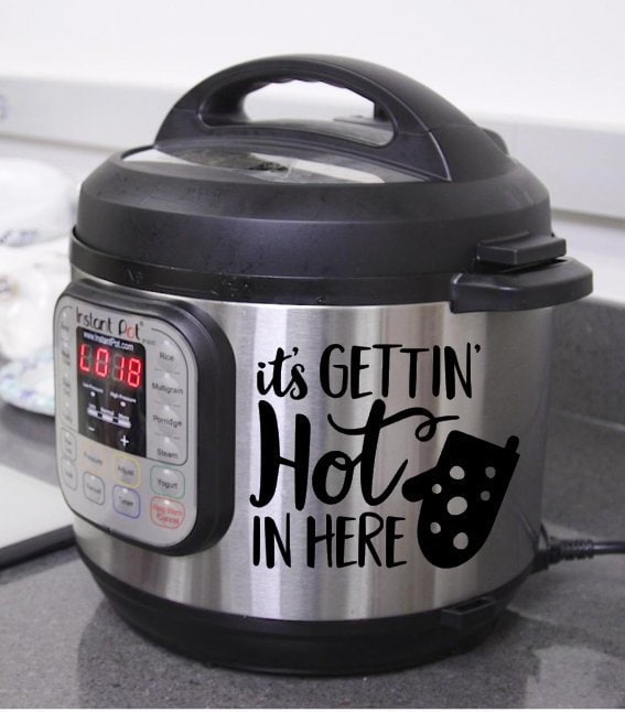 It's Gettin Hot in Here Instant Pot Decal Crock Pot Decal Sticker Decal ...
