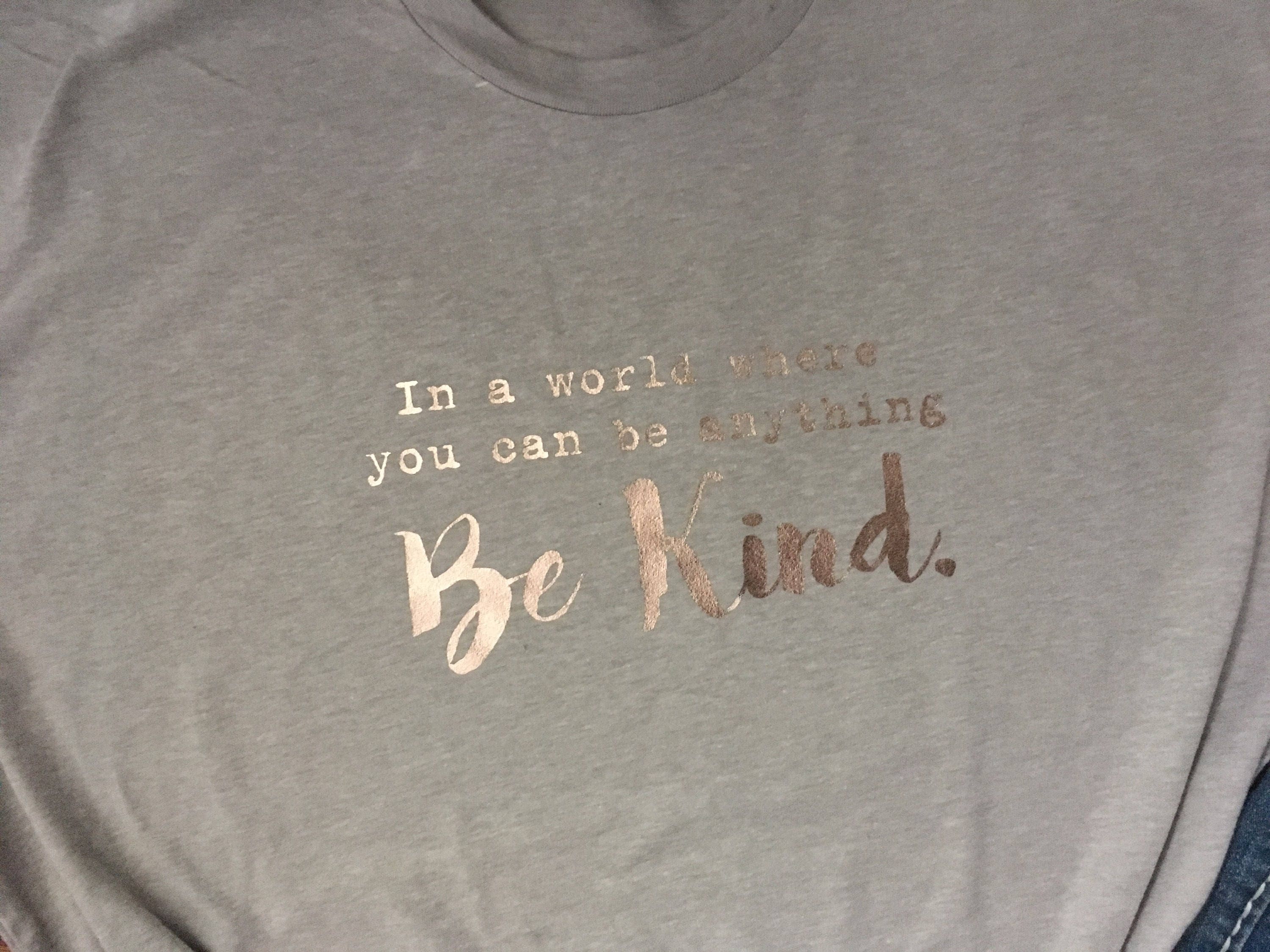 In a World Where You Can Be Anything Be Kind. Rose Gold T-shirt - Etsy