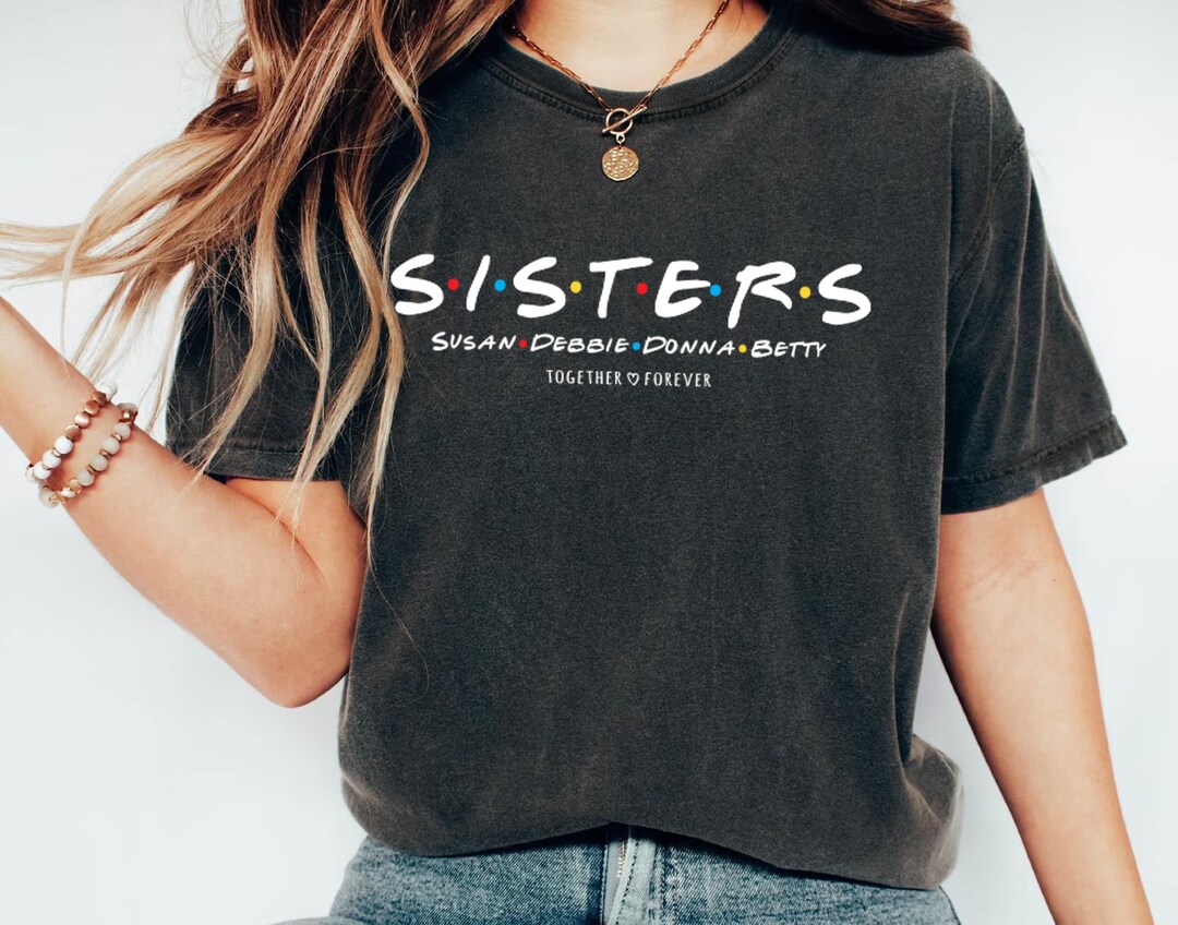 Sisters Shirt, Sister Weekend Shirt, Customized Names of Sisters ...