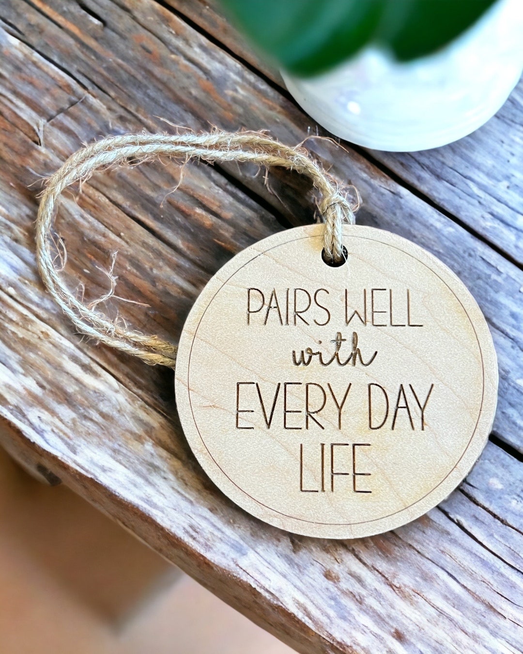 Pairs Well With Every Day Life| Funny Wine Bottle Tag - Etsy