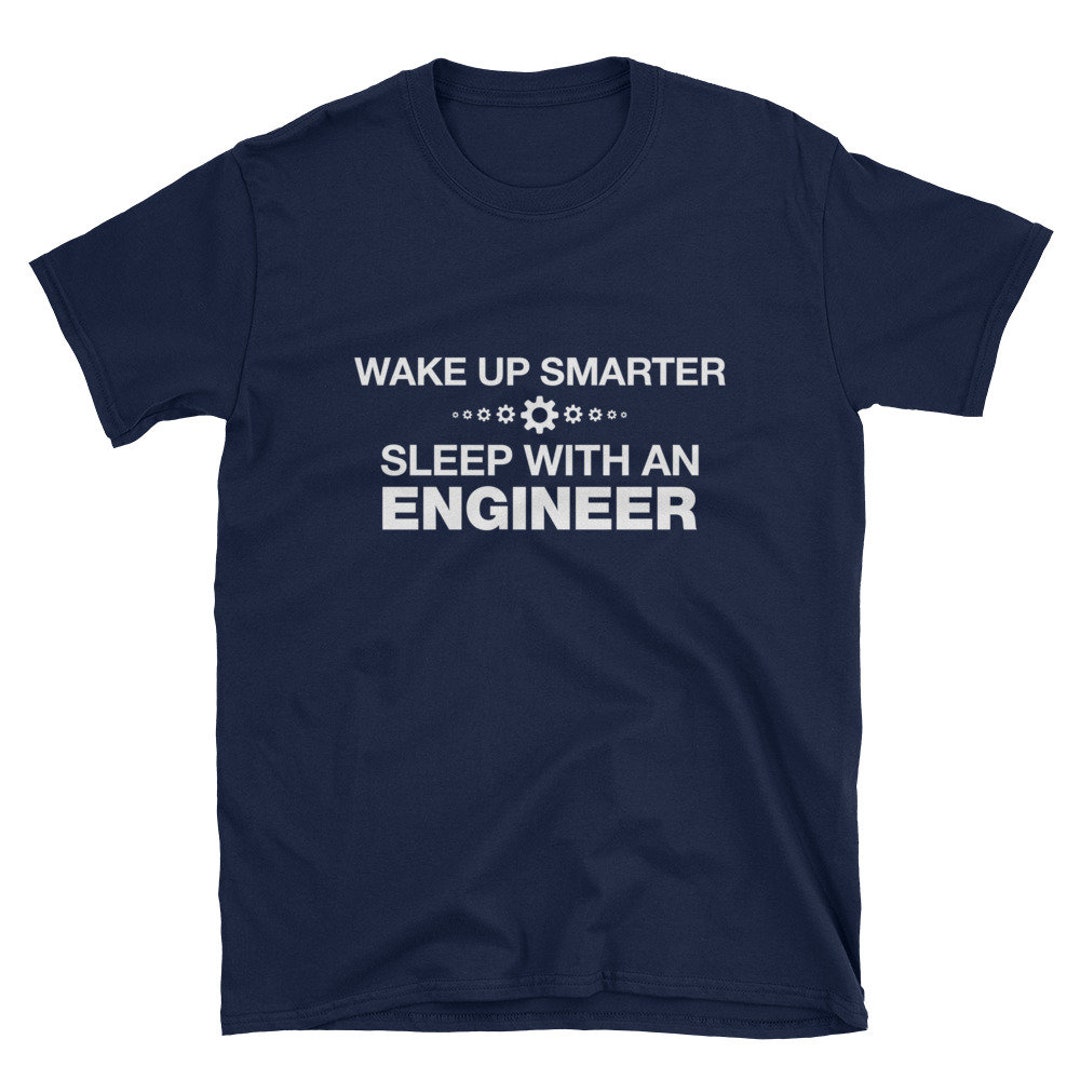 Wake up Smarter, Sleep With an Engineer Short-sleeve Unisex T-shirt - Etsy
