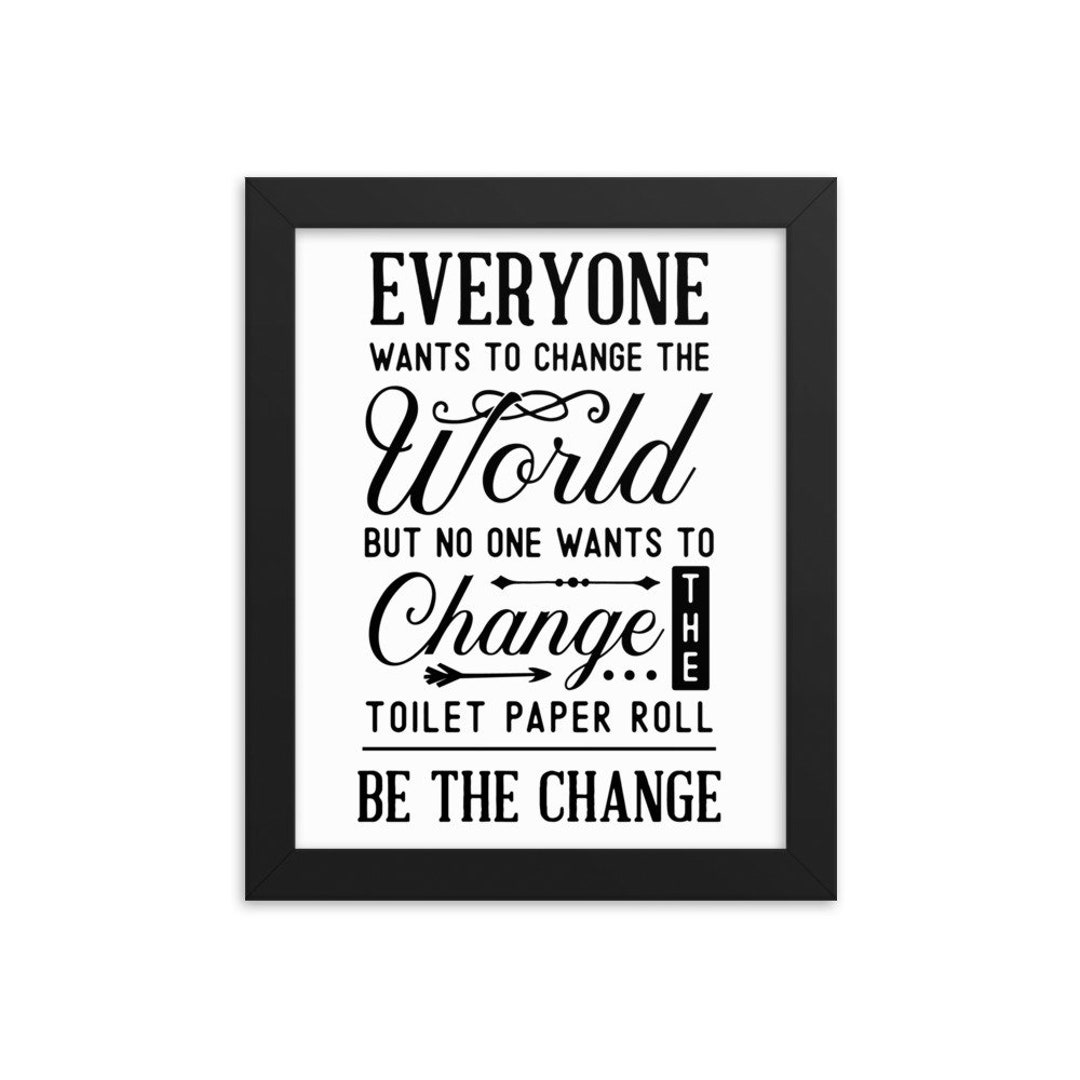Everyone Wants to Change the World but No One Wants to Change the ...