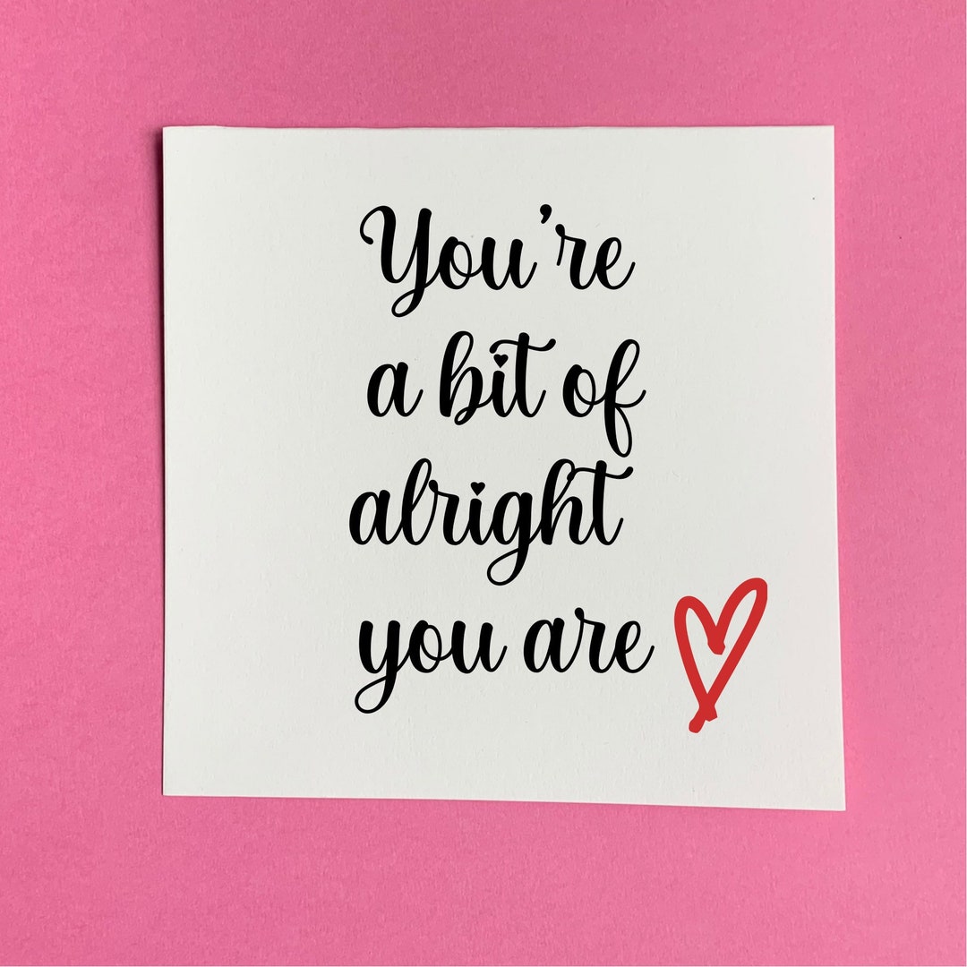 Cheeky Valentines Day Cards Youre a Bit of Alright You Are - Etsy