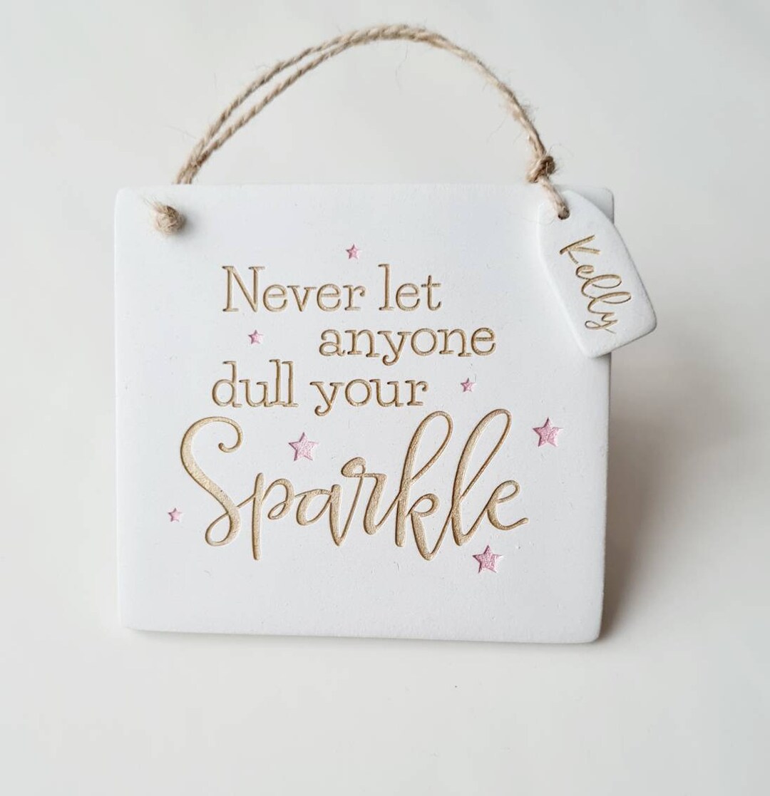 Personalized Clay Decoration: 'never Dull Your Sparkle' Gift - Etsy