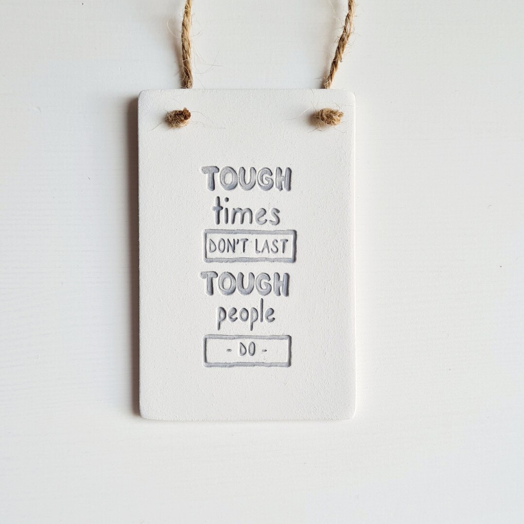 Tough Times Don't Last Tough People Do - Thoughtful Gift - Difficult ...