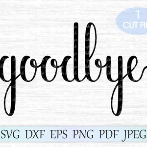 Goodbye Svg Goodbye Sign Svg Bye Svg Goodbye Decal Bye Cut | Etsy