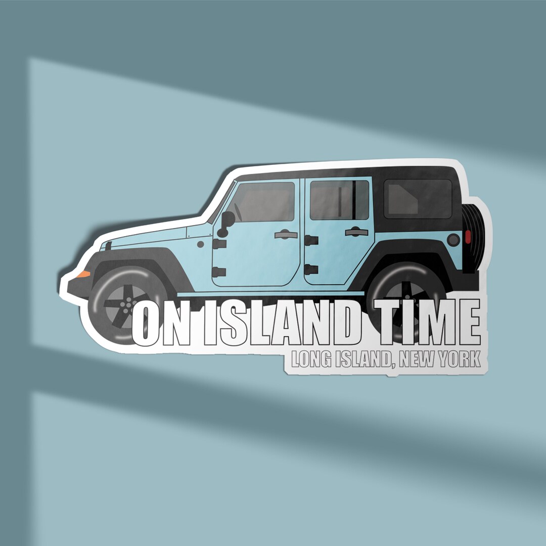 Long Island on Island Time Sticker, Jeep Life, 4x2" Die Cut Sticker ...