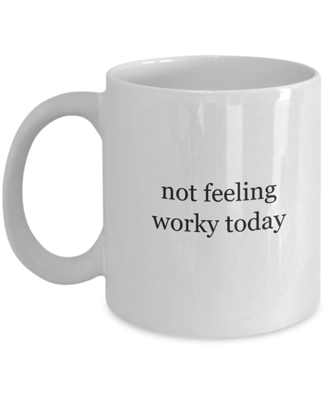 Not Feeling Worky Today Office Coffee Mug - Etsy