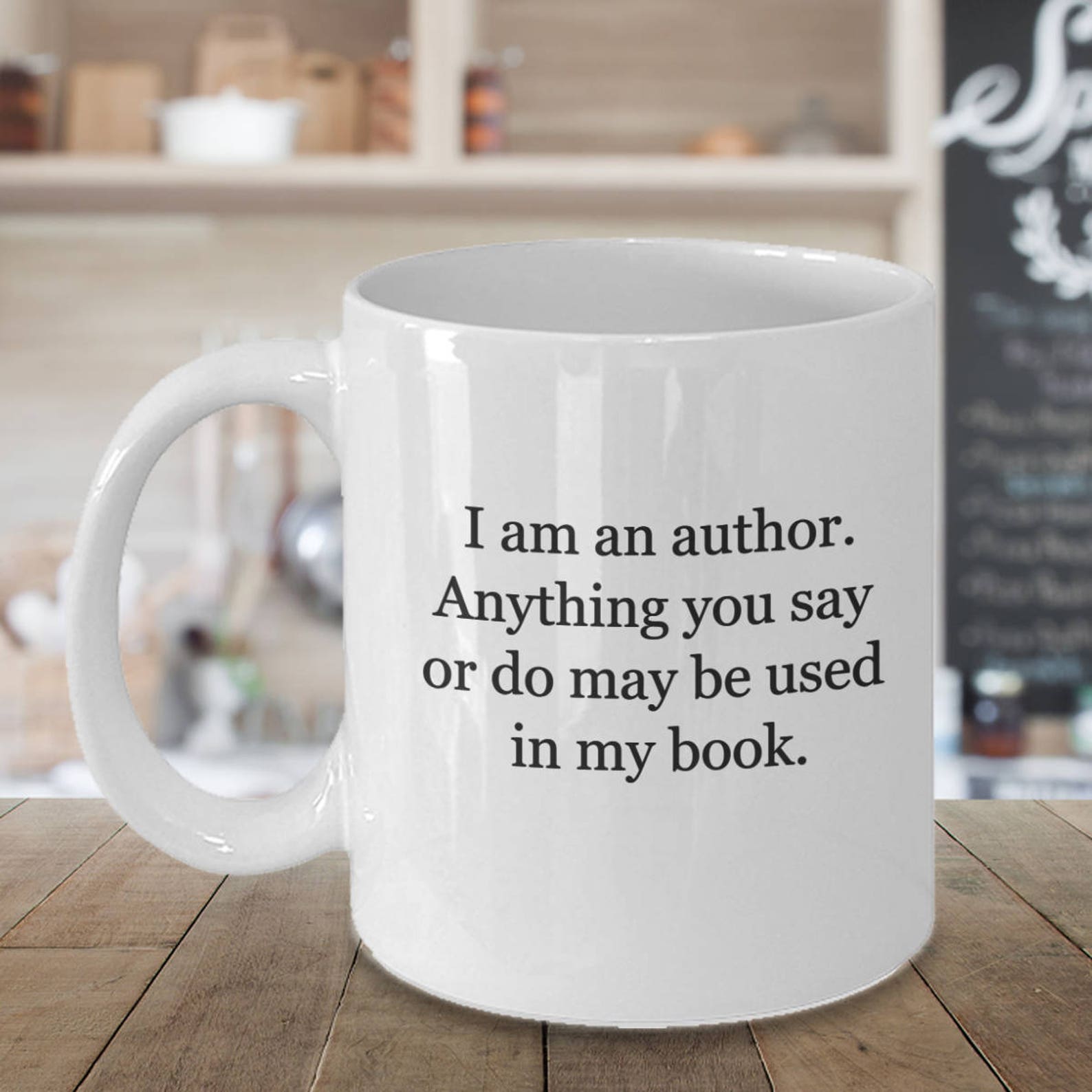 I Am an Author, Anything You Say or Do May Be Used in My Book - Etsy ...