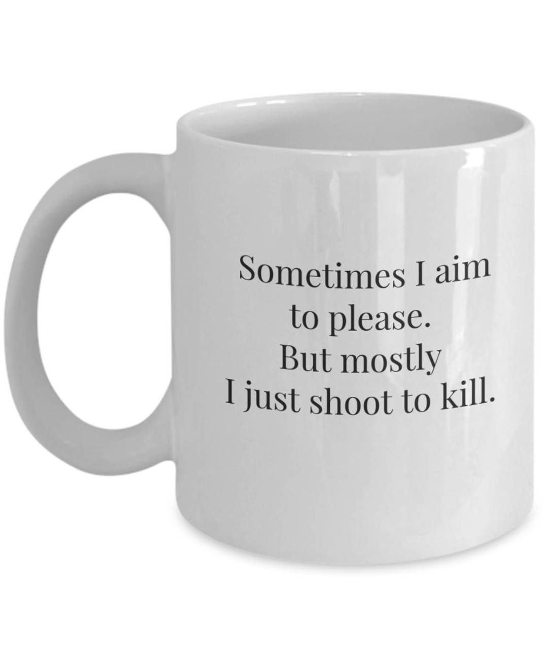 sometimes-i-aim-to-please-mostly-i-just-shoot-to-kill-hunting-etsy
