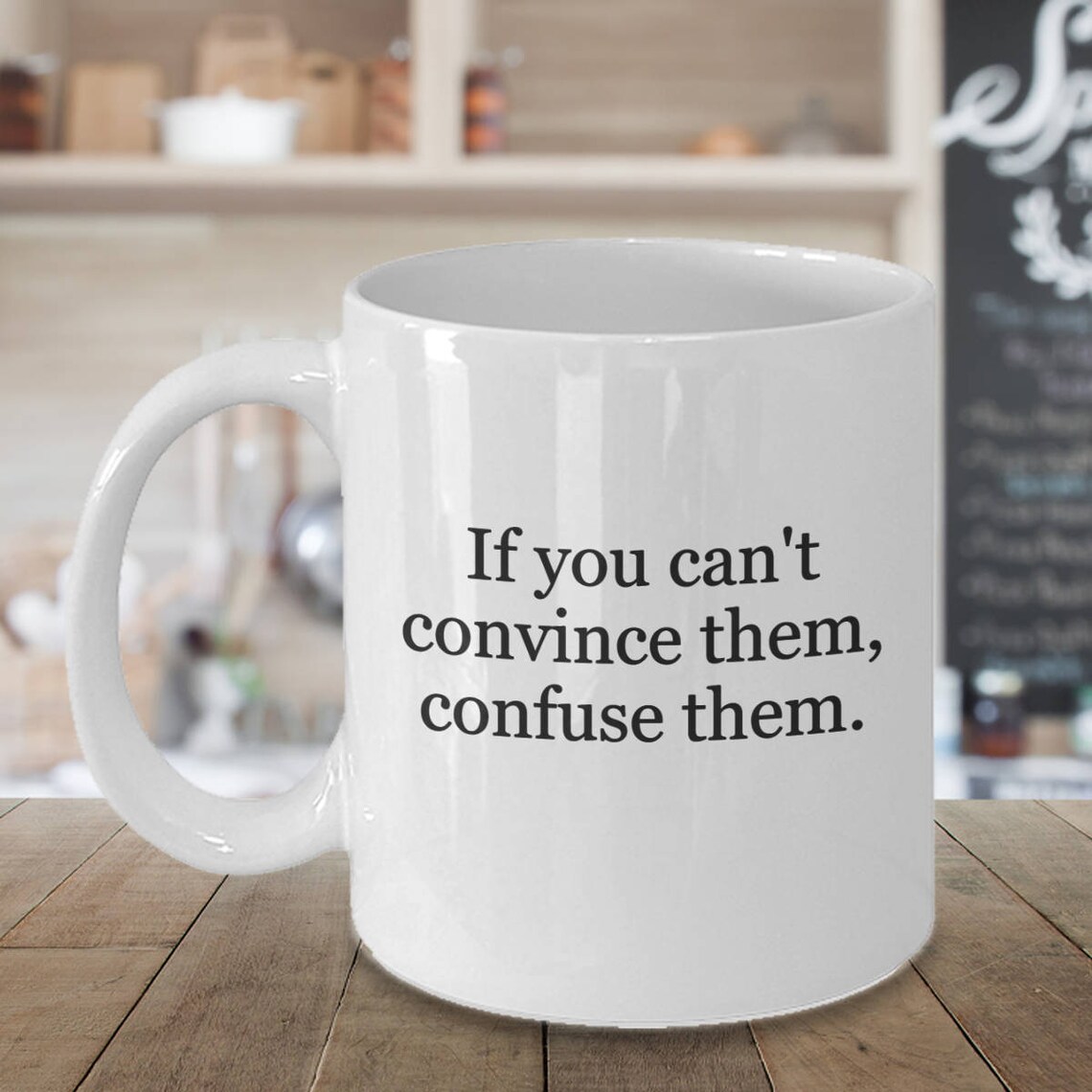 If You Can't Convince Them Confuse Them. - Etsy
