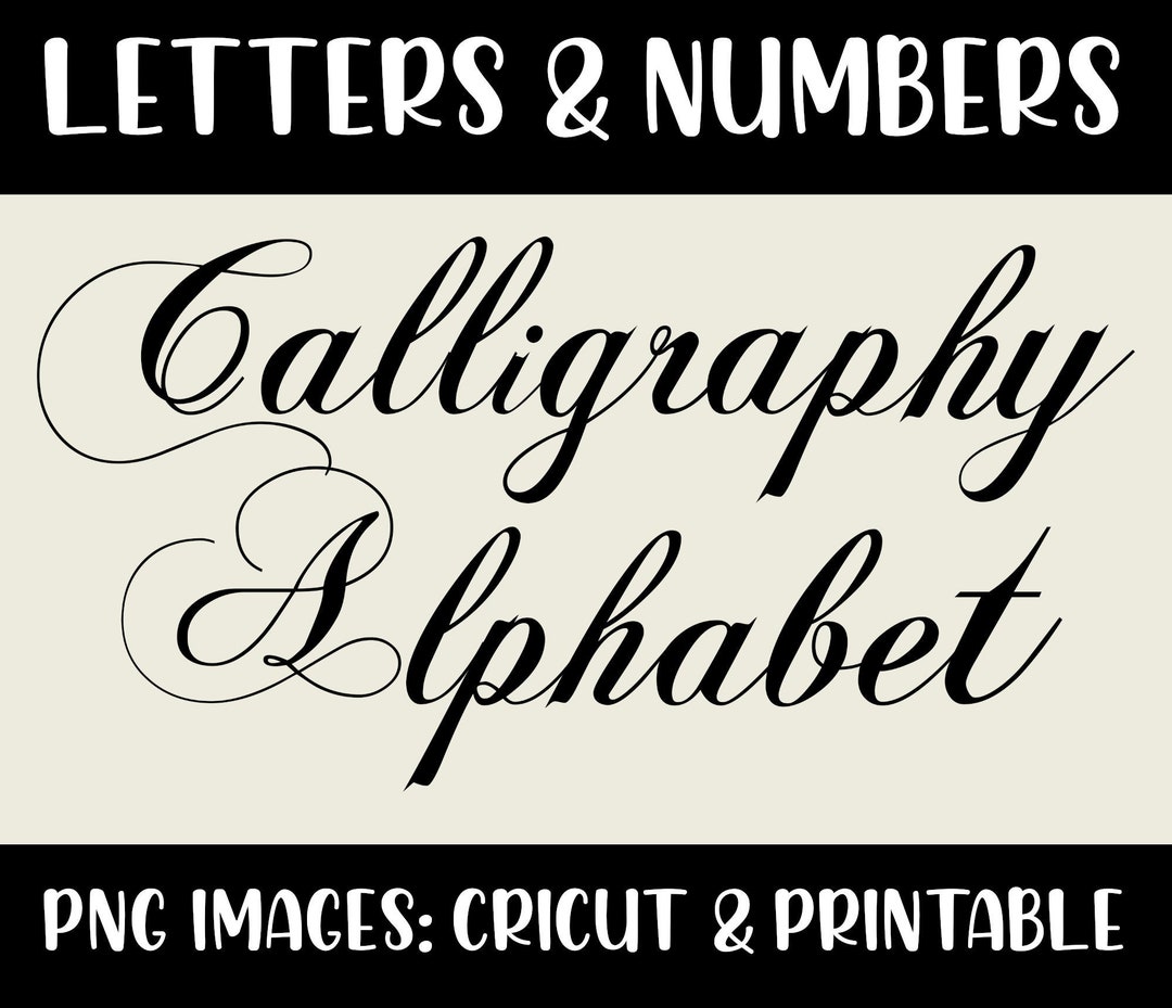 Calligraphy Alphabet & Numbers: Cricut and Printable Clipart, PNG ...