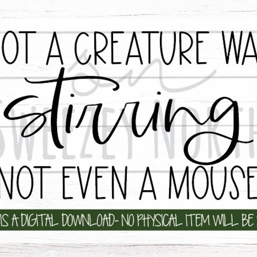 Not A Creature Svg Was Stirring Png Not Even a Mouse Cut File - Etsy