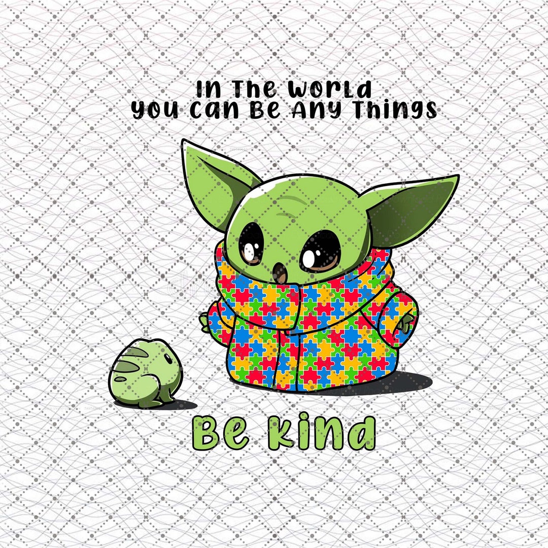 Baby Yoda Be Kind Autism Awareness Png, Yoda Awareness Png, the ...