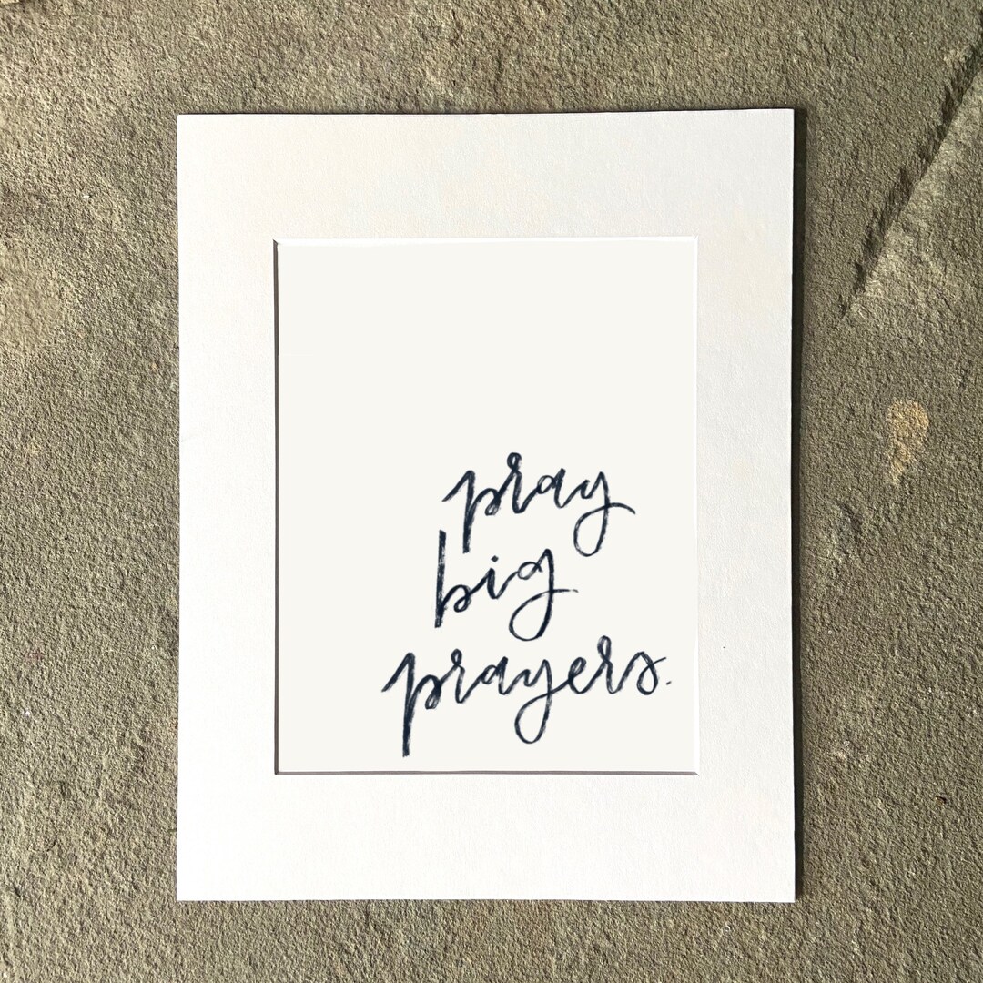 Pray Big Prayers Art Print Christian Hopeful Reminders Matthew 21:22 - Etsy