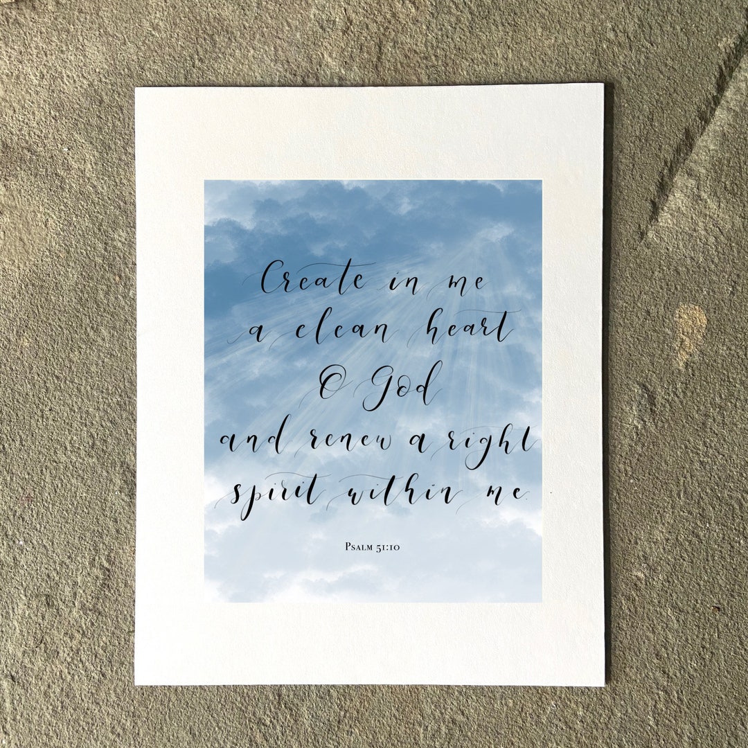 Psalm 51:10 Create in Me A Clean Heart O God Art Print - Etsy