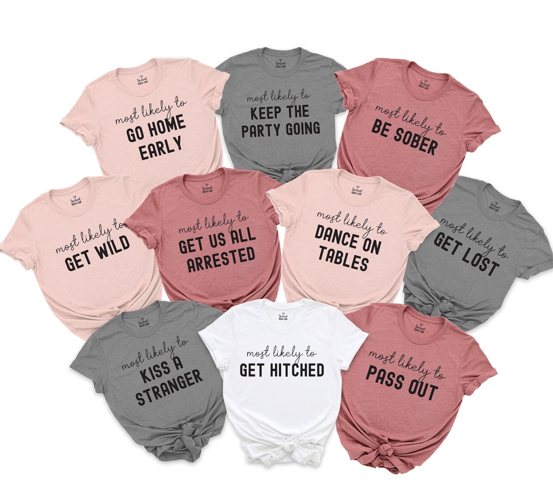Bachelorette Party Shirts, Most Likely to Shirt , Bridal Party Shirt ...