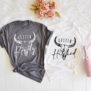 Getting Hitched Shirt, Gettin' Rowdy Nashville Bachelorette Party ...