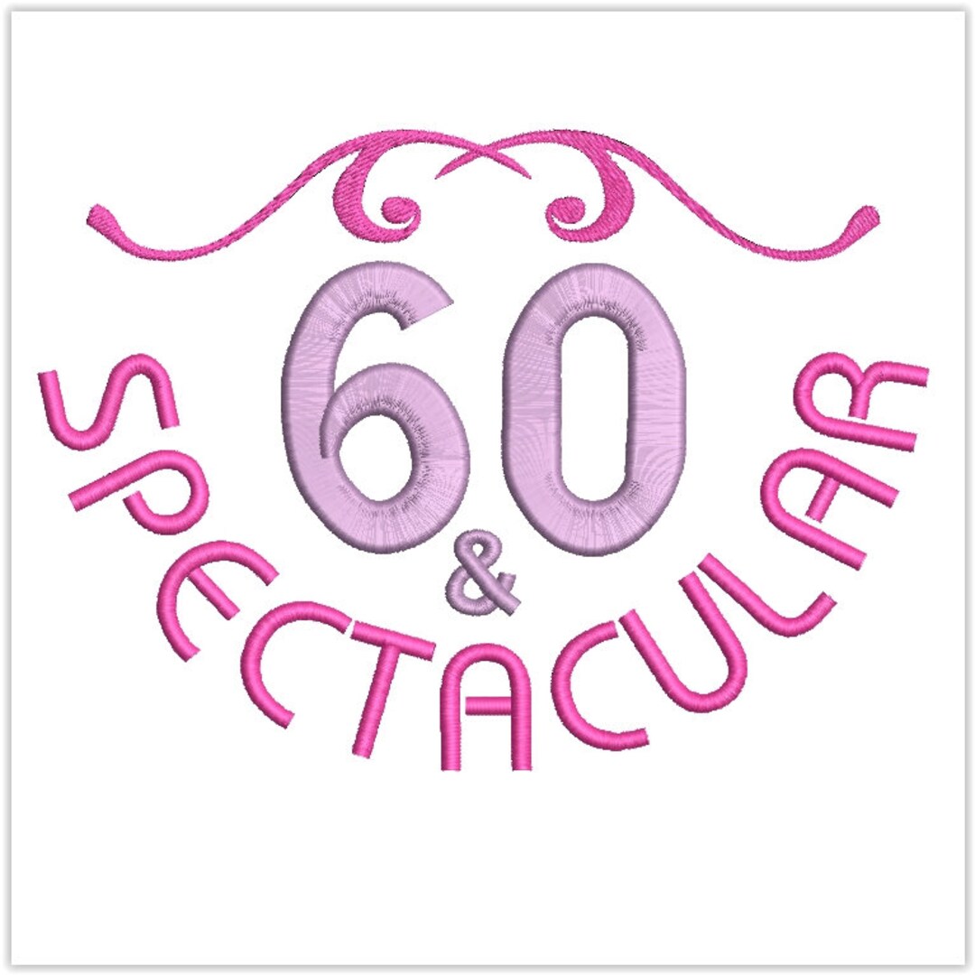 60 Birthday Embroidery/happy 60th Birthday/60 and Spectacular/60 Year ...