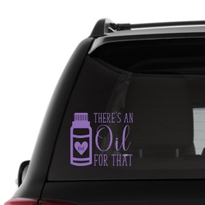 Essential Oil Decal, Theres an Oil for That Vinyl Car Decal, Tumbler ...