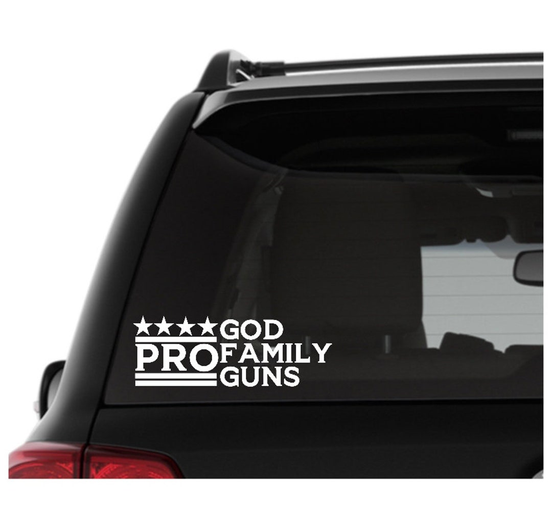 Pro God Family Guns Vinyl Car Decal Bumper Sticker Etsy