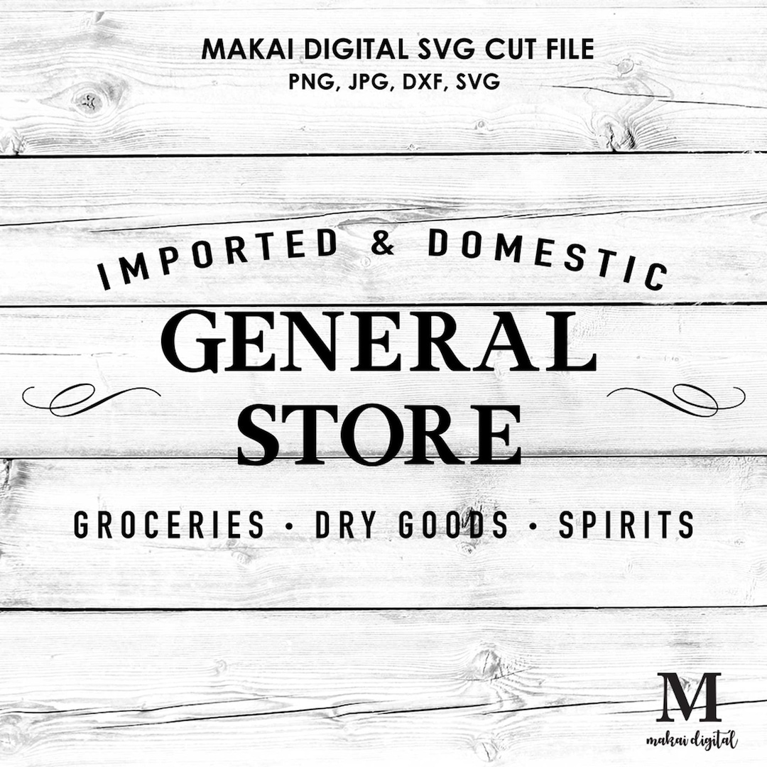 General Store SVG Vintage Sign SVG Farmhouse Decor Digital Download Svg ...