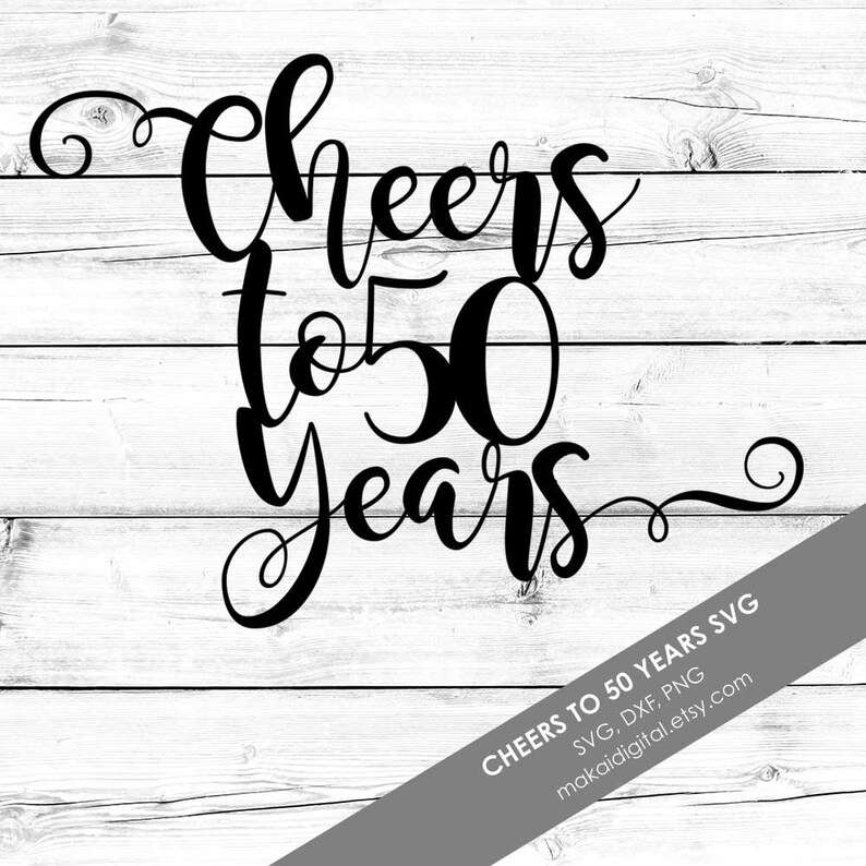 Cheers to 50 Years SVG 50th Birthday SVG Digital Download - Etsy