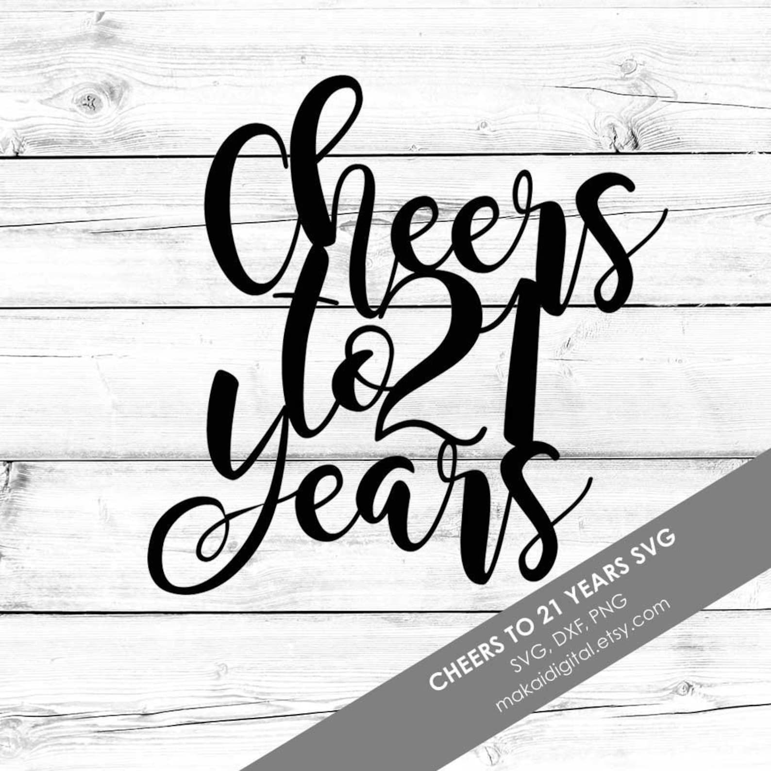 Cheers To 21 Years Svg Digital Download Svg Dxf Png Etsy