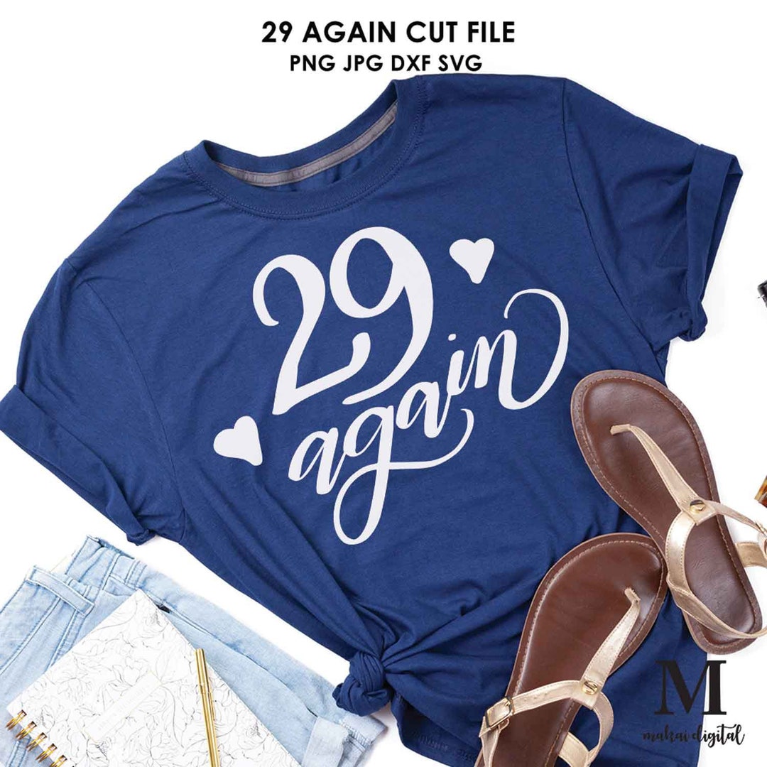 29 Again Hand-lettered SVG | Digital Download | Svg, Dxf, Png, Jpg - Etsy