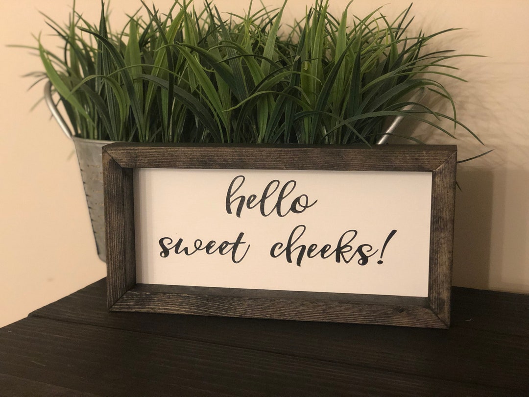 Handmade Hello Sweet Cheeks Sign - Etsy