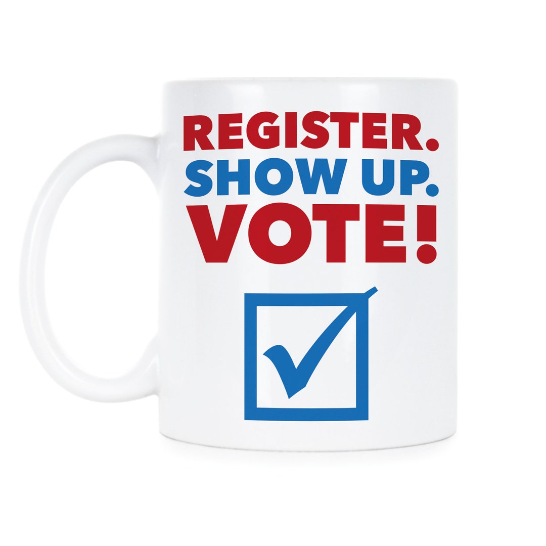 Register Show up Vote 2020 Election Vote Joe Biden Vote 2020 - Etsy