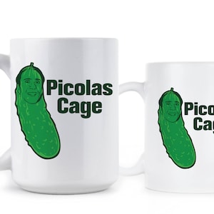 Picolas Cage Nic Cage Mug Nic Cage Pickle - Etsy
