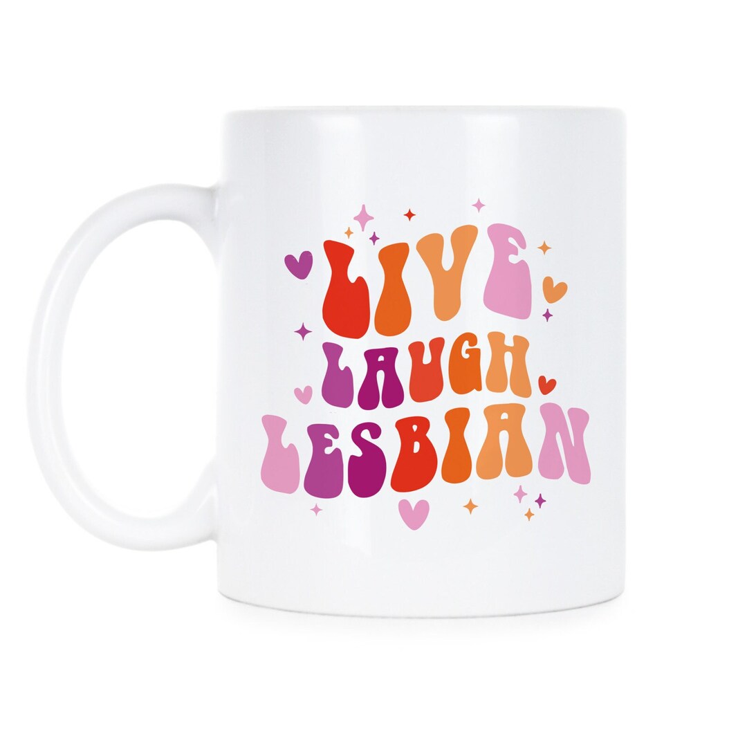 Live Laugh Lesbian Mug: LGBT Pride Ceramic Mug - Etsy