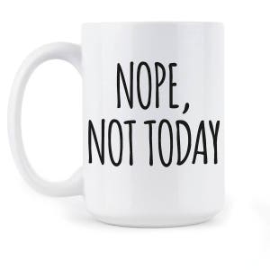 Sassy Statement Mug Nope Today Meme Mug Nope Today Meme Gift Nope Today ...