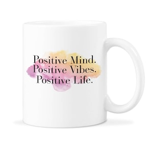 Positive Mind Cup Positive Coffee Mug Positive Vibes Cup - Etsy