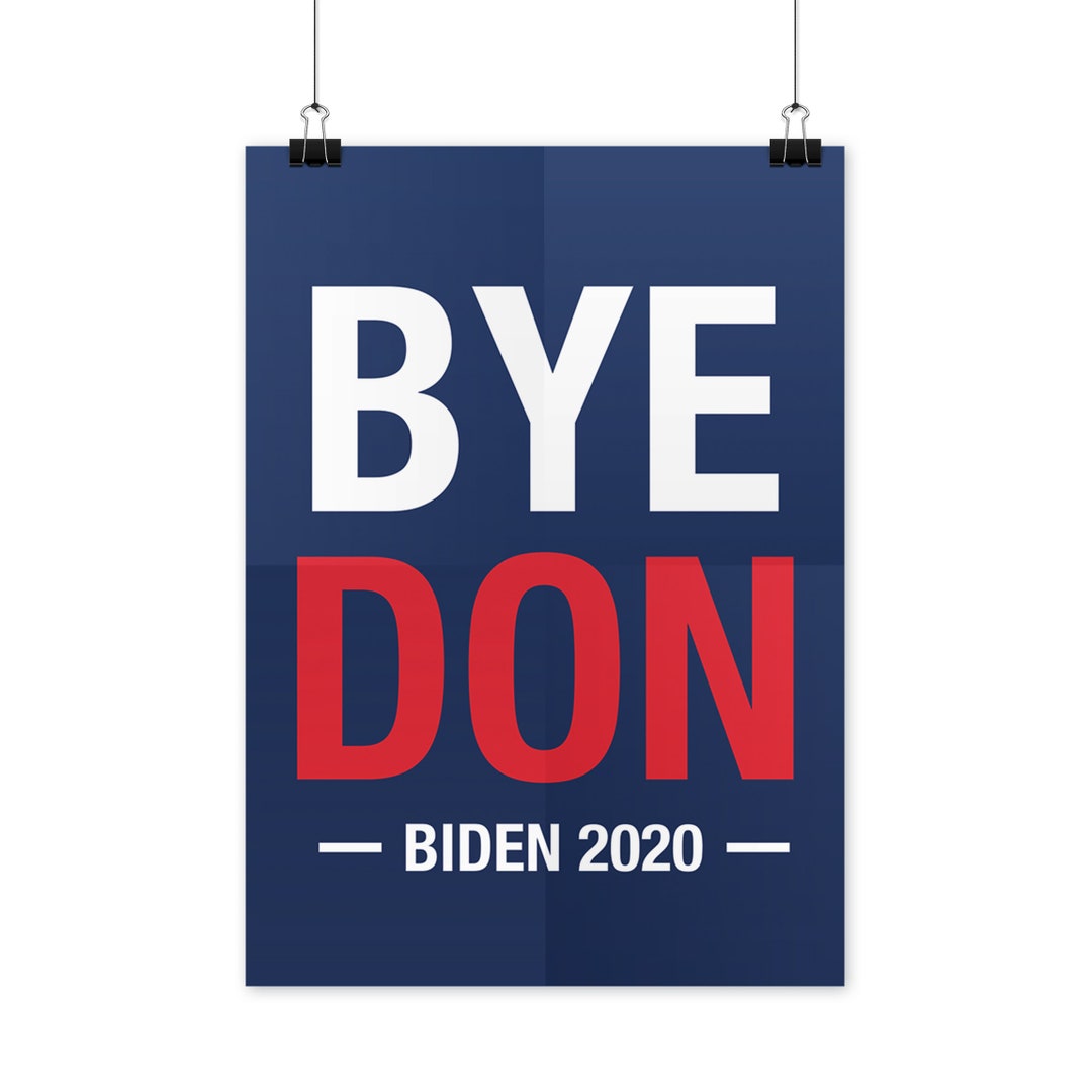 Byedon Bye Don Biden Harris Poster Byedon Poster 2020 Election - Etsy
