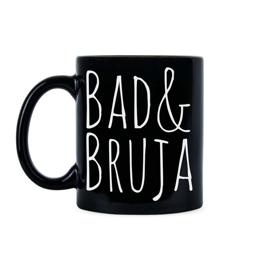 Witch Mug Bruja Witch Coffee Mug Bad and Bruja Witch Cup Bruja Mug ...